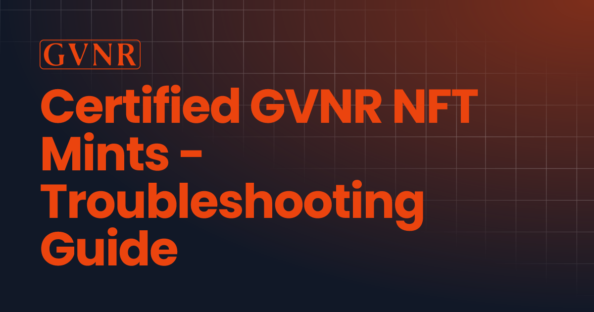 Certified GVNR NFT Mints - Troubleshooting Guide | GVNR ...